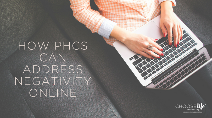 How PHCs Can Address Negativity Online - Choose Life Marketing